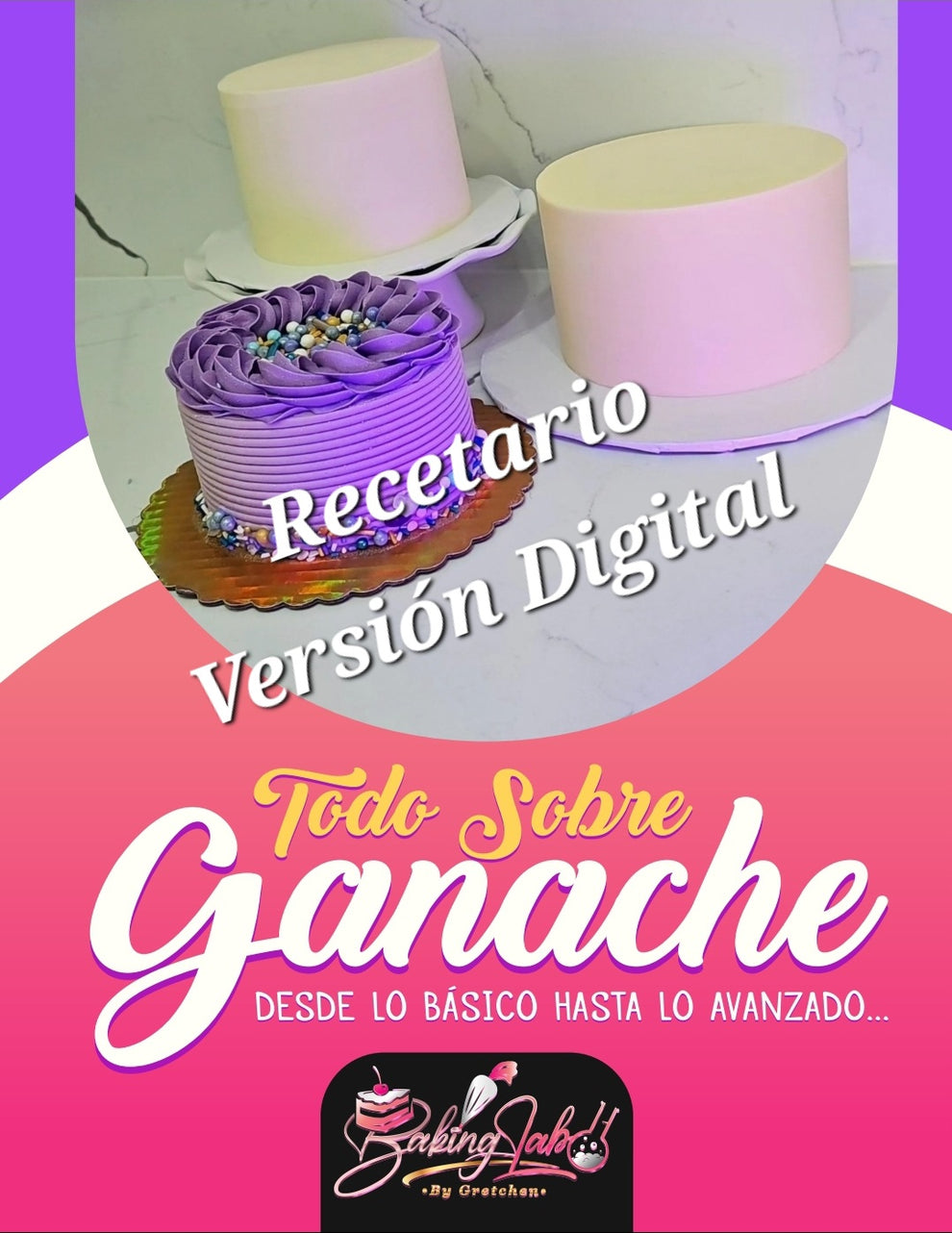Recetario Digital "Todo Sobre Ganache" – Baking Lab by Gretchen Shop